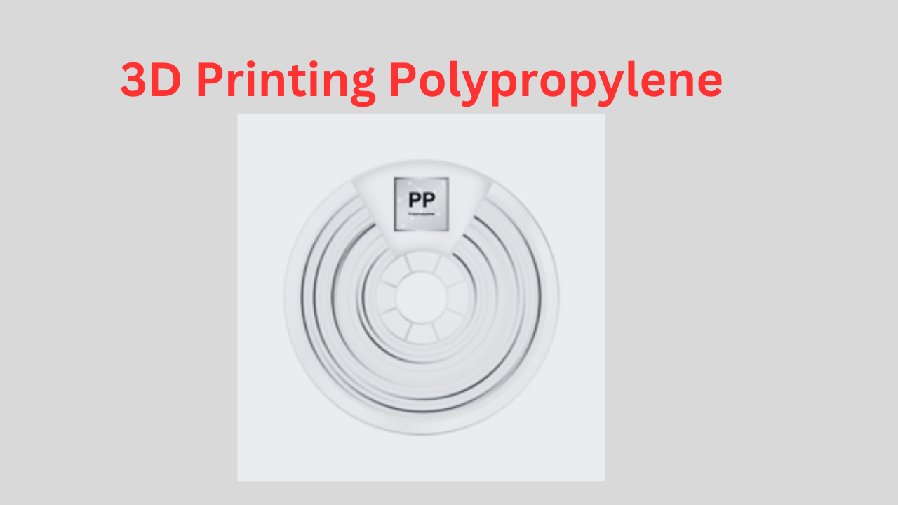 Your Ultimate Guide to 3D Printing with Polypropylene (PP) - MakerGeeks